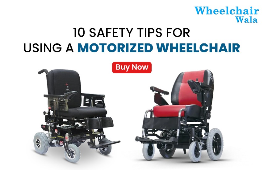 10 Safety Tips for Using a Motorized Wheelchair